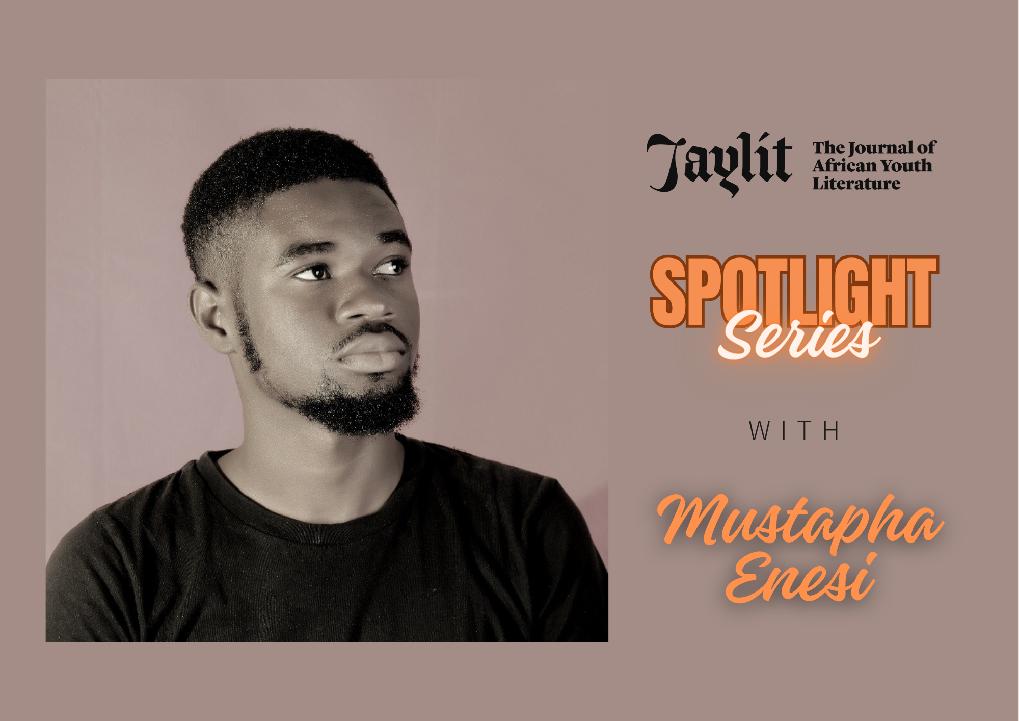 #JayLitSpotlightSeries: Mustapha Enesi Ibrahim - JAY Lit