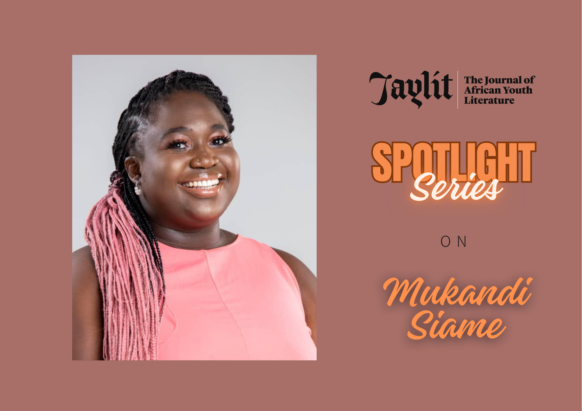 #JayLitSpotlightSeries: Mukandi Siame - JAY Lit