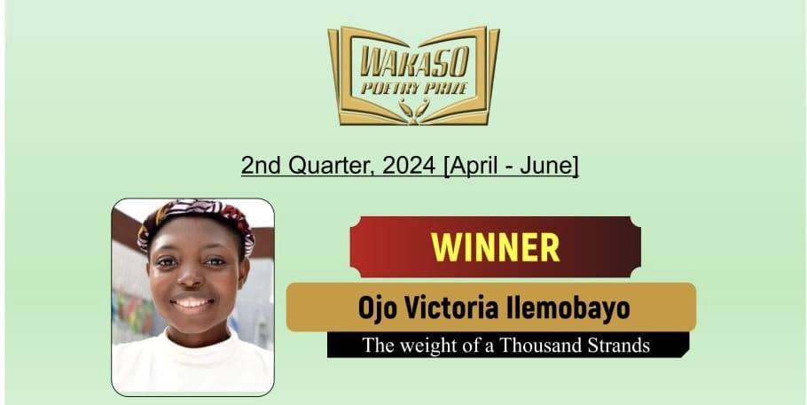 Ojo Victoria Ilemobayo Wins The April-June 2024 Edition of Wakaso Poetry Prize - JAY Lit
